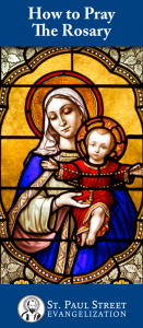 How to Pray the Rosary Pamphlet – St. Paul Street Evangelization